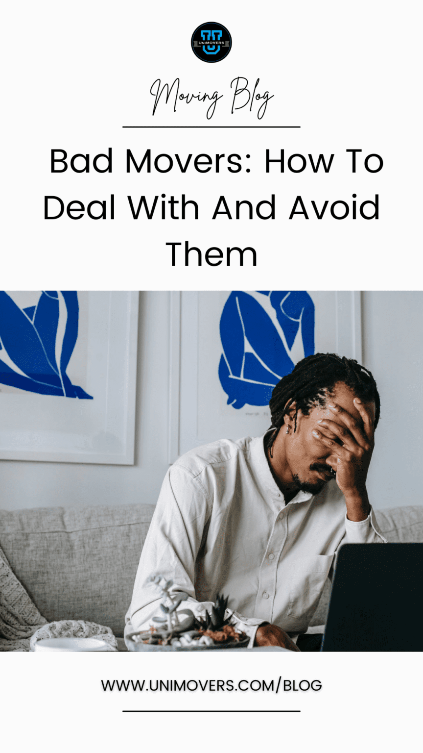 Bad Movers: How To Deal With and Avoid Them • UniMovers