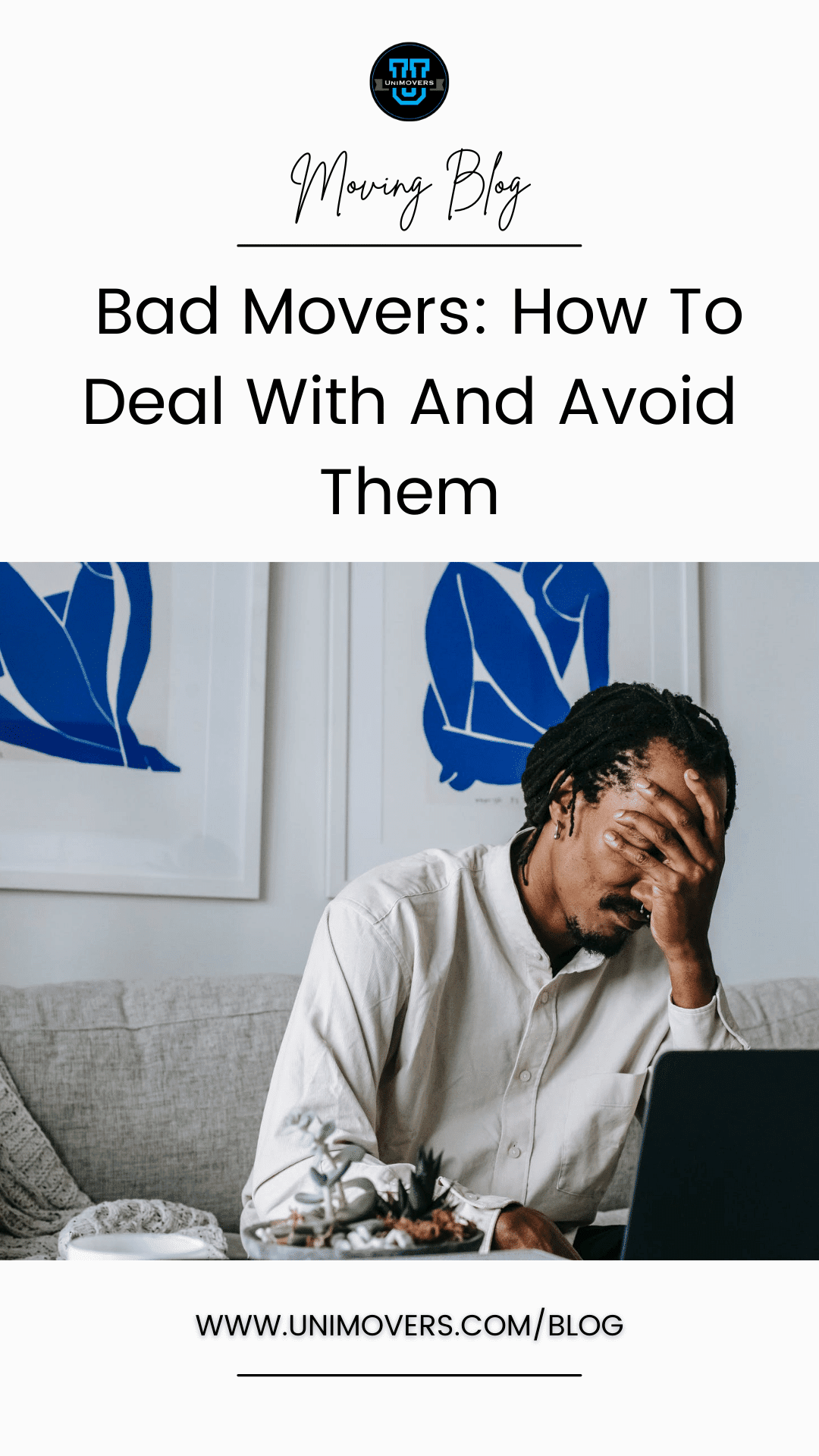 Bad Movers: How To Deal With and Avoid Them • UniMovers