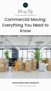 Commercial Moving: Everything You Need To Know • UniMovers