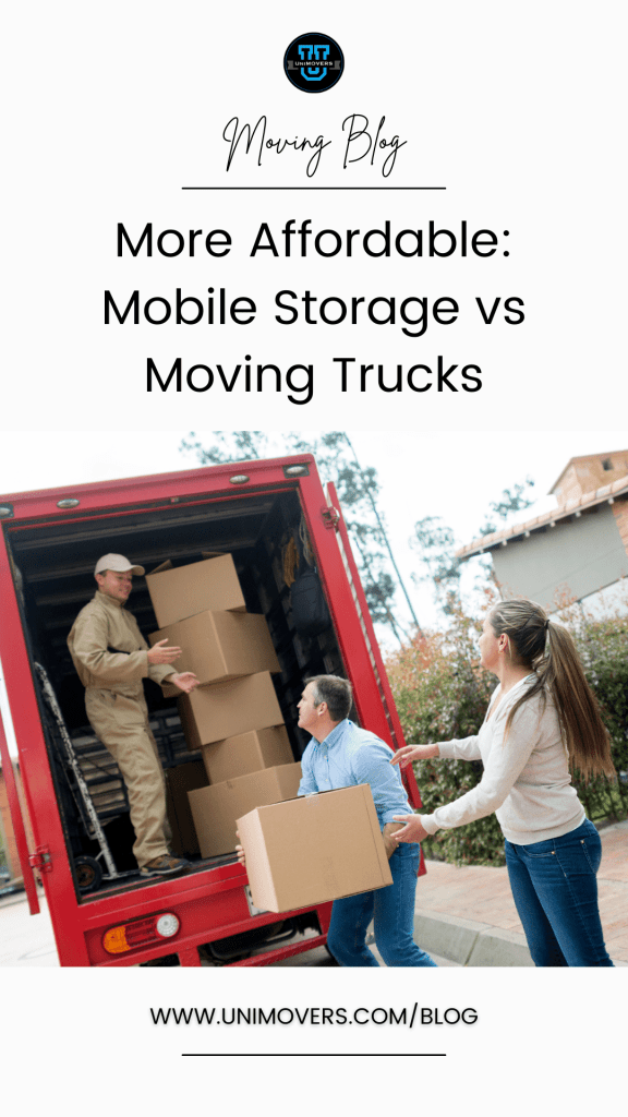 More Affordable: Mobile Storage vs Moving Trucks • UniMovers