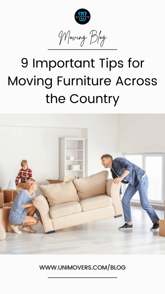 9 Important Tips for Moving Furniture Across the Country • UniMovers