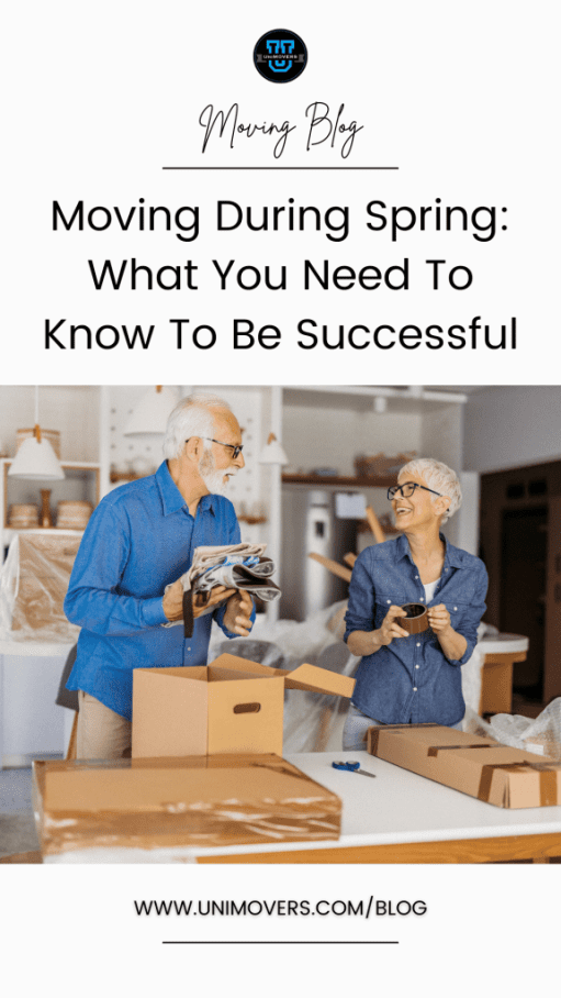 Moving During Spring: What You Need To Know To Be Successful • UniMovers