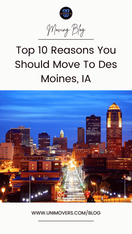 Top 10 Reasons You Should Move To Des Moines, IA • UniMovers